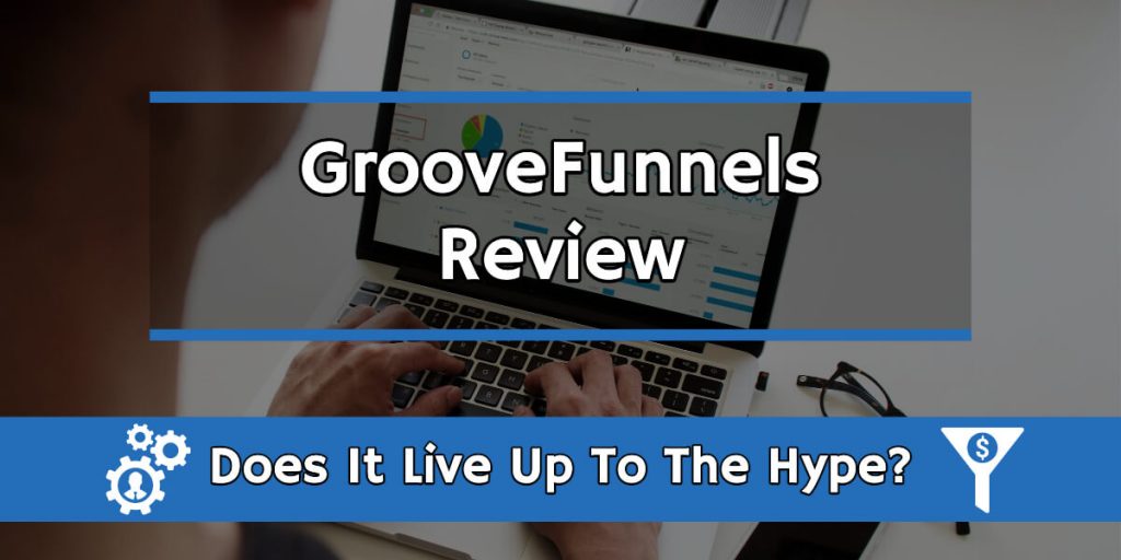 GrooveFunnels Review 2024: Pros And Cons, Apps And Features