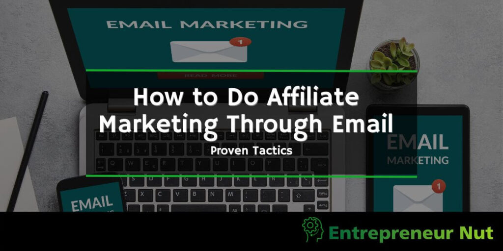 How To Do Affiliate Marketing Through Email (7 Simple Steps)