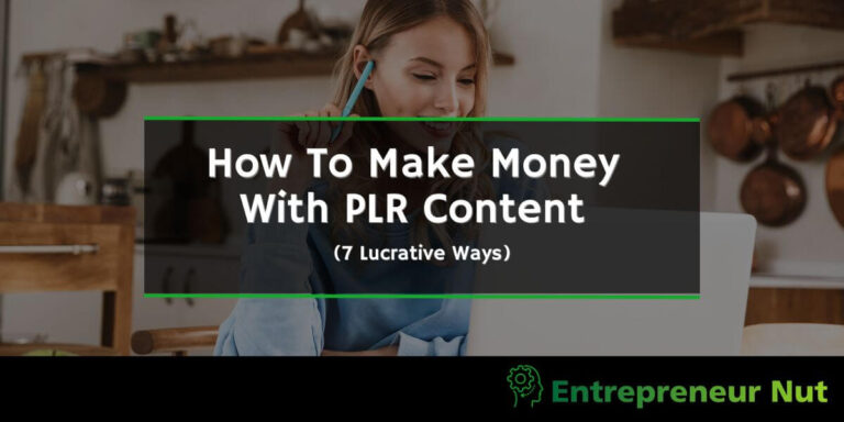 How To Make Money With PLR Content (7 Lucrative Ways)