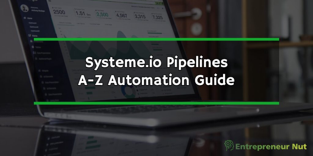 Systeme.io Pipelines: A-Z Guide To Automate Your Sales Funnel